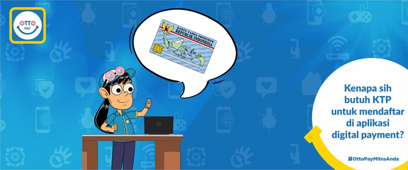 Kenapa Butuh KTP untuk Mendaftar di Aplikasi Digital Payment?