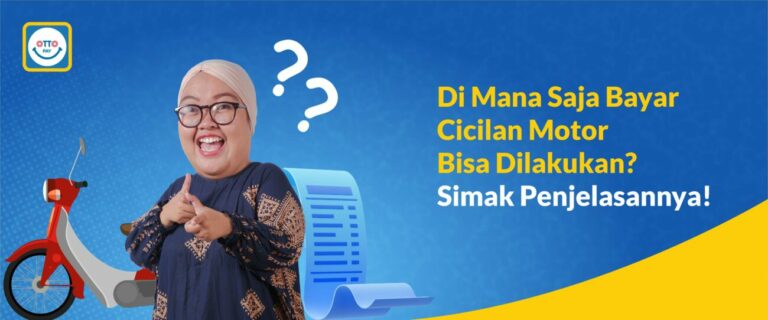 Bayar Cicilan Motor Bisa di Mana Saja? Simak Penjelasannya!