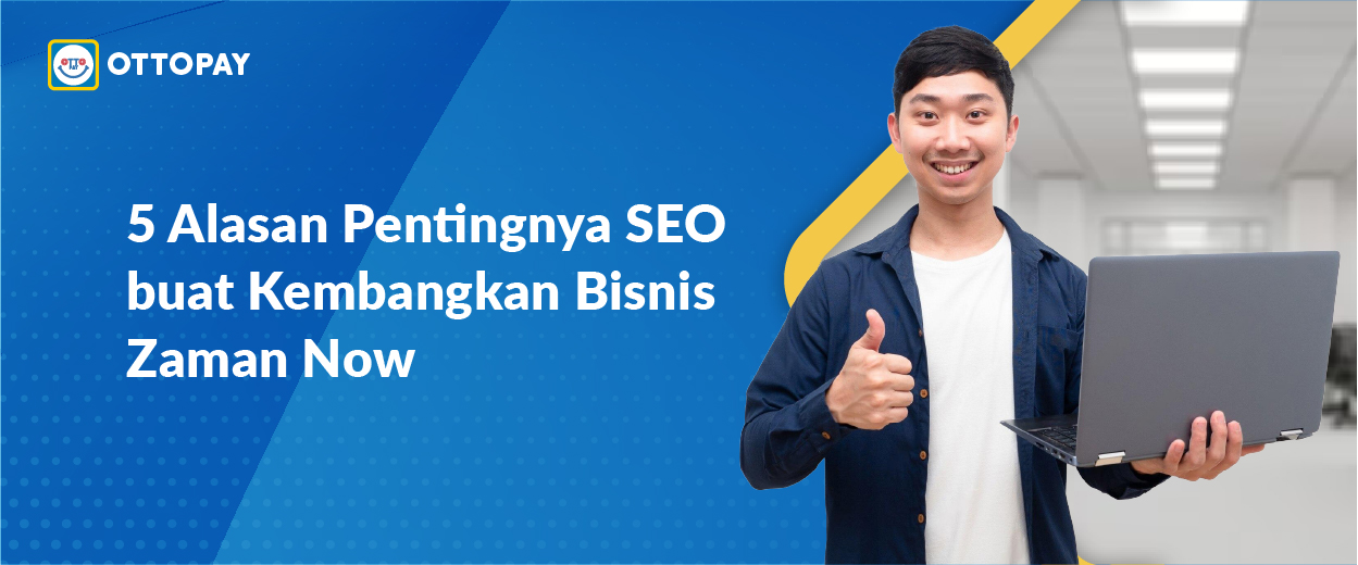 5 Manfaat SEO buat Kembangkan Bisnis Zaman Now